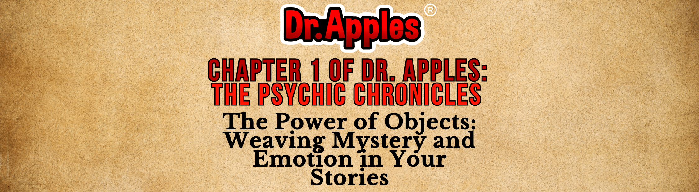Chapter 1 of Dr. Apples: The Psychic Chronicles - The Power of Objects