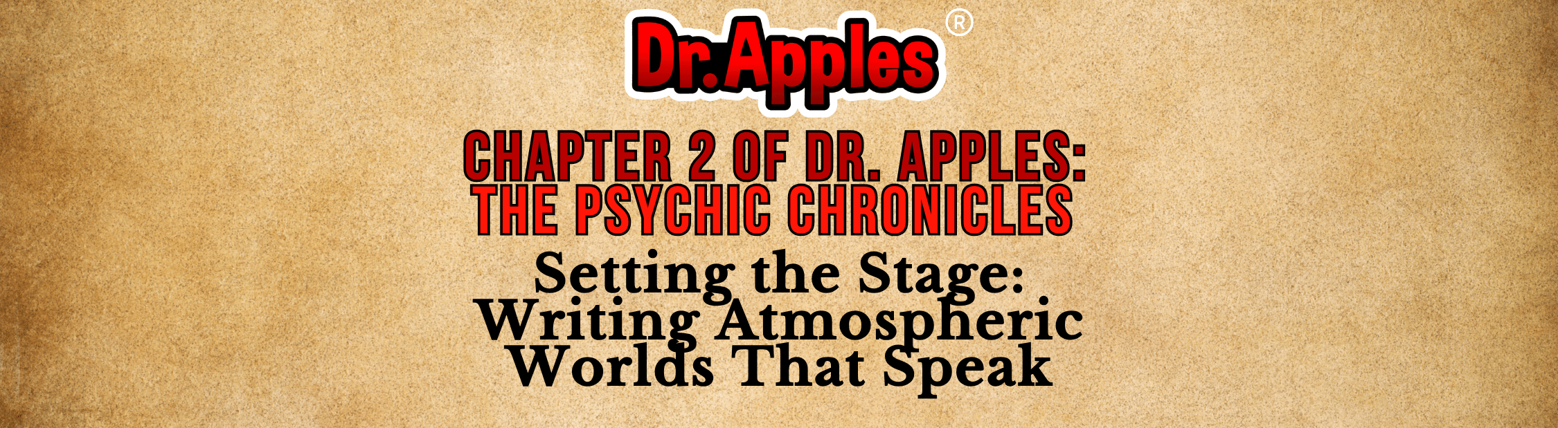 Chapter 2 of Dr. Apples: The Psychic Chronicles - Setting the Stage: W