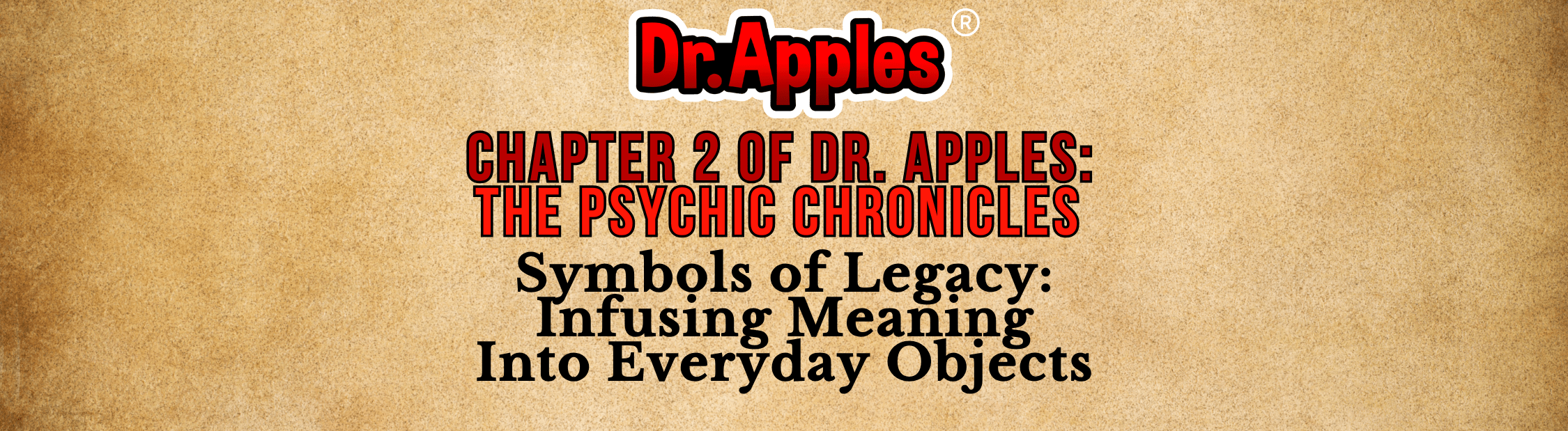 Chapter 2 of Dr. Apples: The Psychic Chronicles - Symbols of Legacy: I